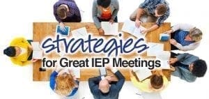 Strategies for Great IEP Meetings – Parenting Special Needs Magazine