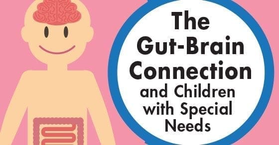 The Gut-Brain Connection and Children with Special Needs - Parenting ...