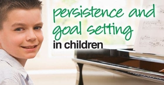Persistence & Goal Setting in Children - Parenting Special Needs Magazine