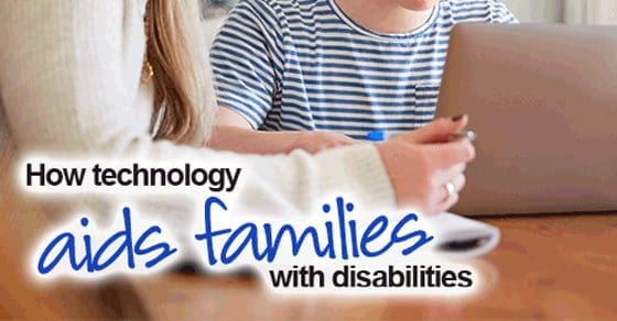 How Technology Aids Families with Disabilities - Parenting Special ...