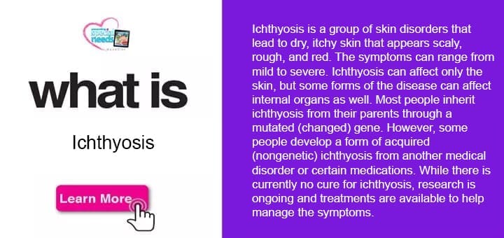 What is ichthyosis? – Parenting Special Needs Magazine